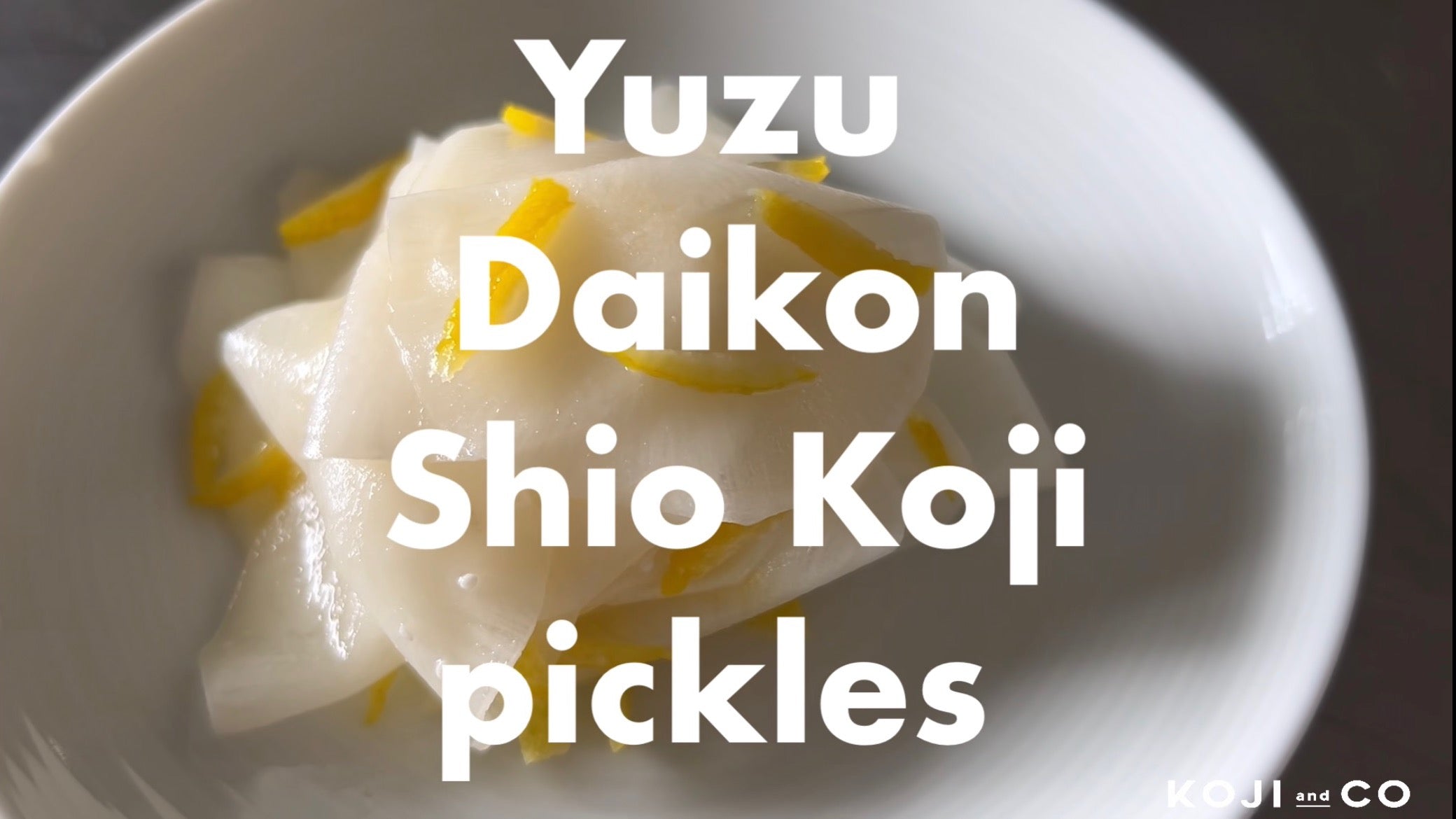 Yuzu Daikon Shio Koji Pickles – Koji and Co